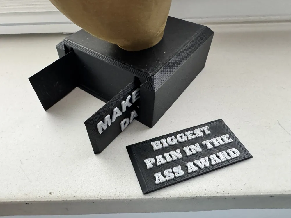 Biggest Pain in the ass award - Free 3D Print Model - MakerWorld