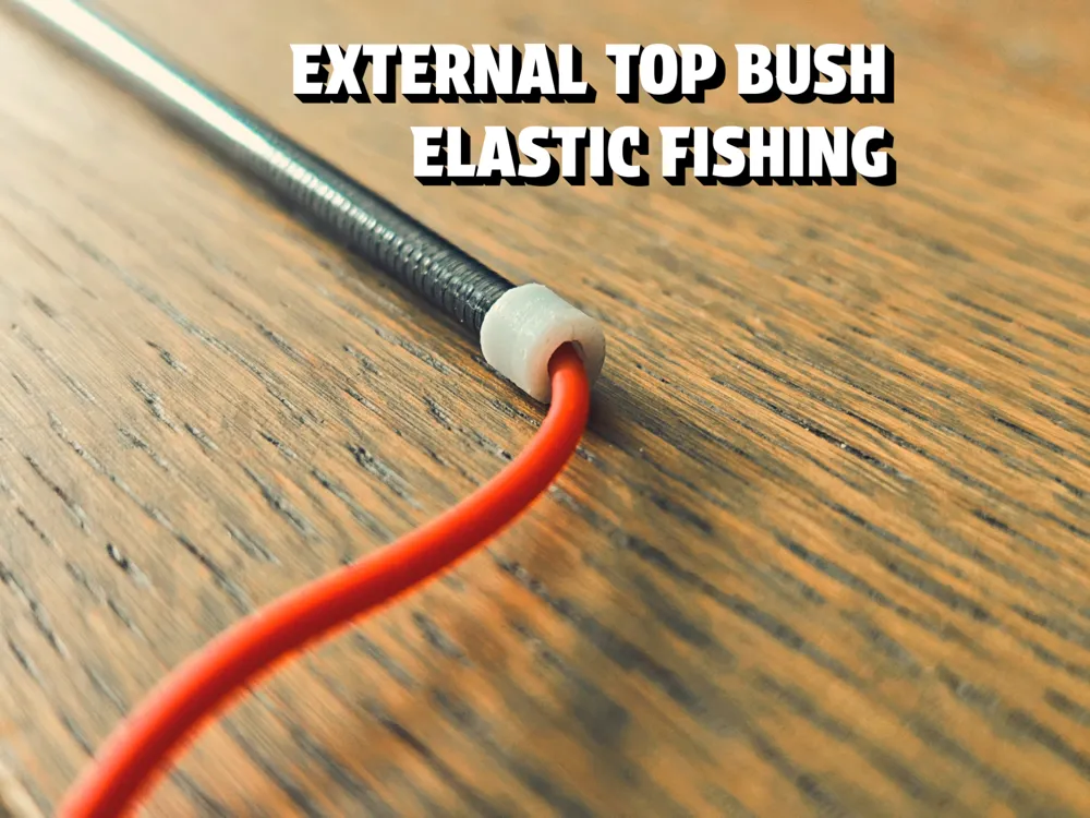 External top bush (Elastic fishing) by MAK3D4U MakerWorld: Download Free 3D Models
