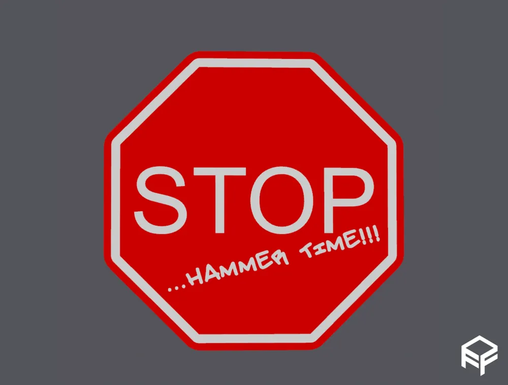 STOP! Hammer time!!! sign by FF3D.Makes - MakerWorld
