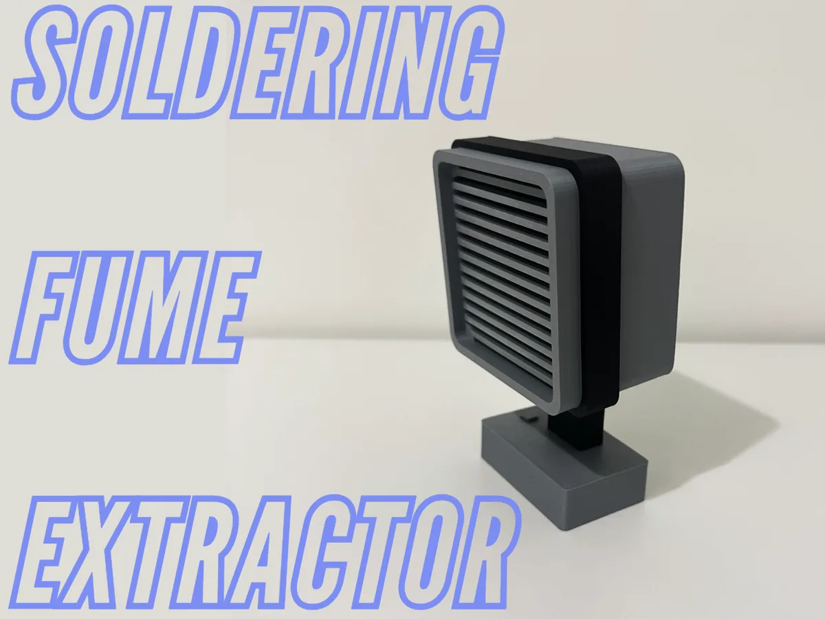 Fume Extractor by Fabian Olczak MakerWorld: Download Free 3D Models
