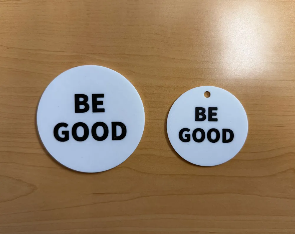 Be Good - Small sign / keychain - Free 3D Print Model - MakerWorld