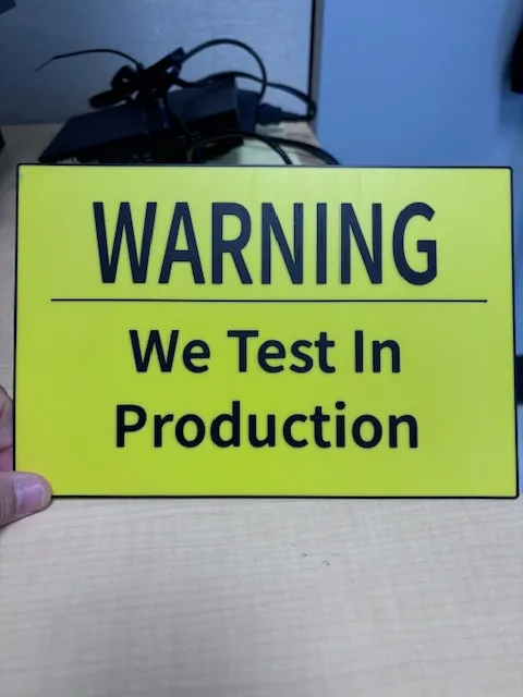 Test In Production Sign by carter.matthew - MakerWorld