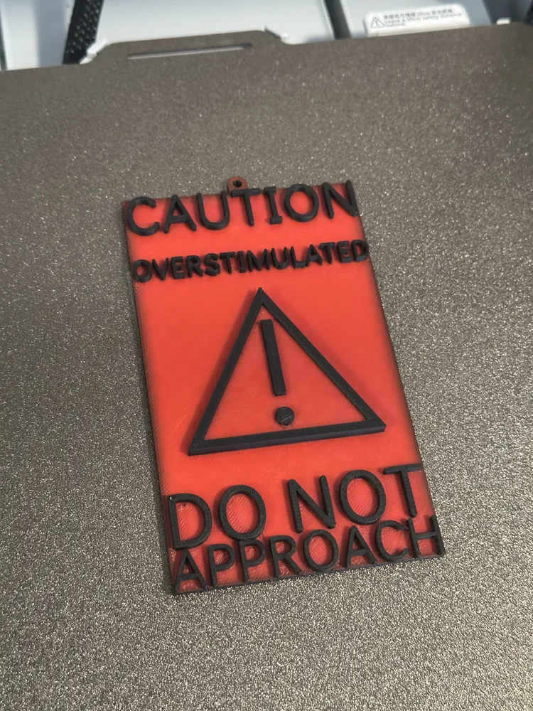 Caution Overstimulated Sign - Free 3D Print Model - MakerWorld