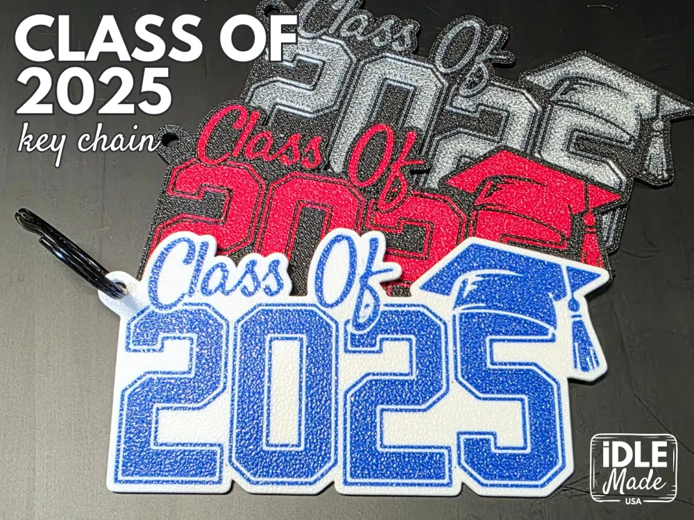 Class of 2025 Graduation Keychain by IdleMade MakerWorld: Download Free ...