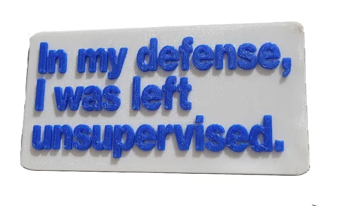 Left unsupervised - sign by dubmehard - MakerWorld