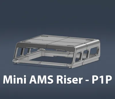 BLV - AMS Riser for X1C v1.3 by benlevi - MakerWorld