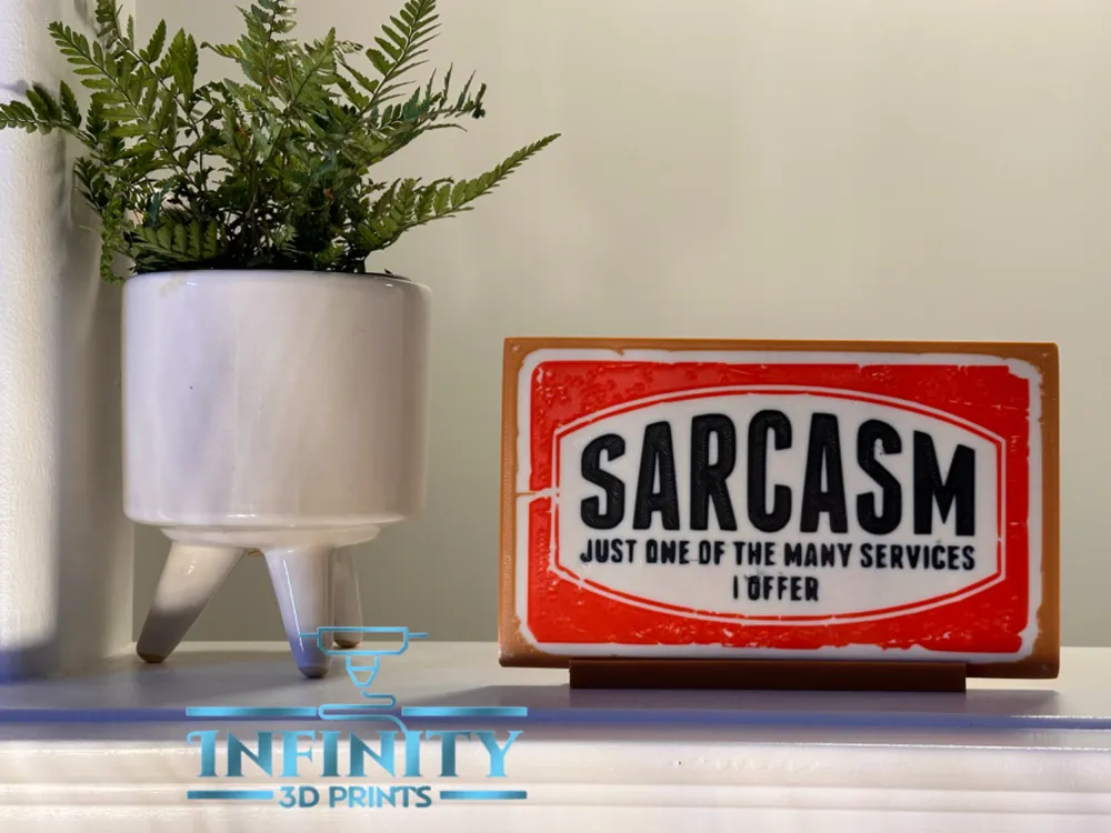 FUNNY SARCASM SIGN - DECOR WITH HOLDER by INFINITY 3D PRINTS MakerWorld ...