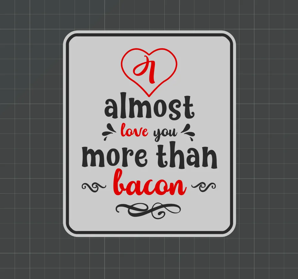 I love bacon ;) Sign by Thor3D - MakerWorld