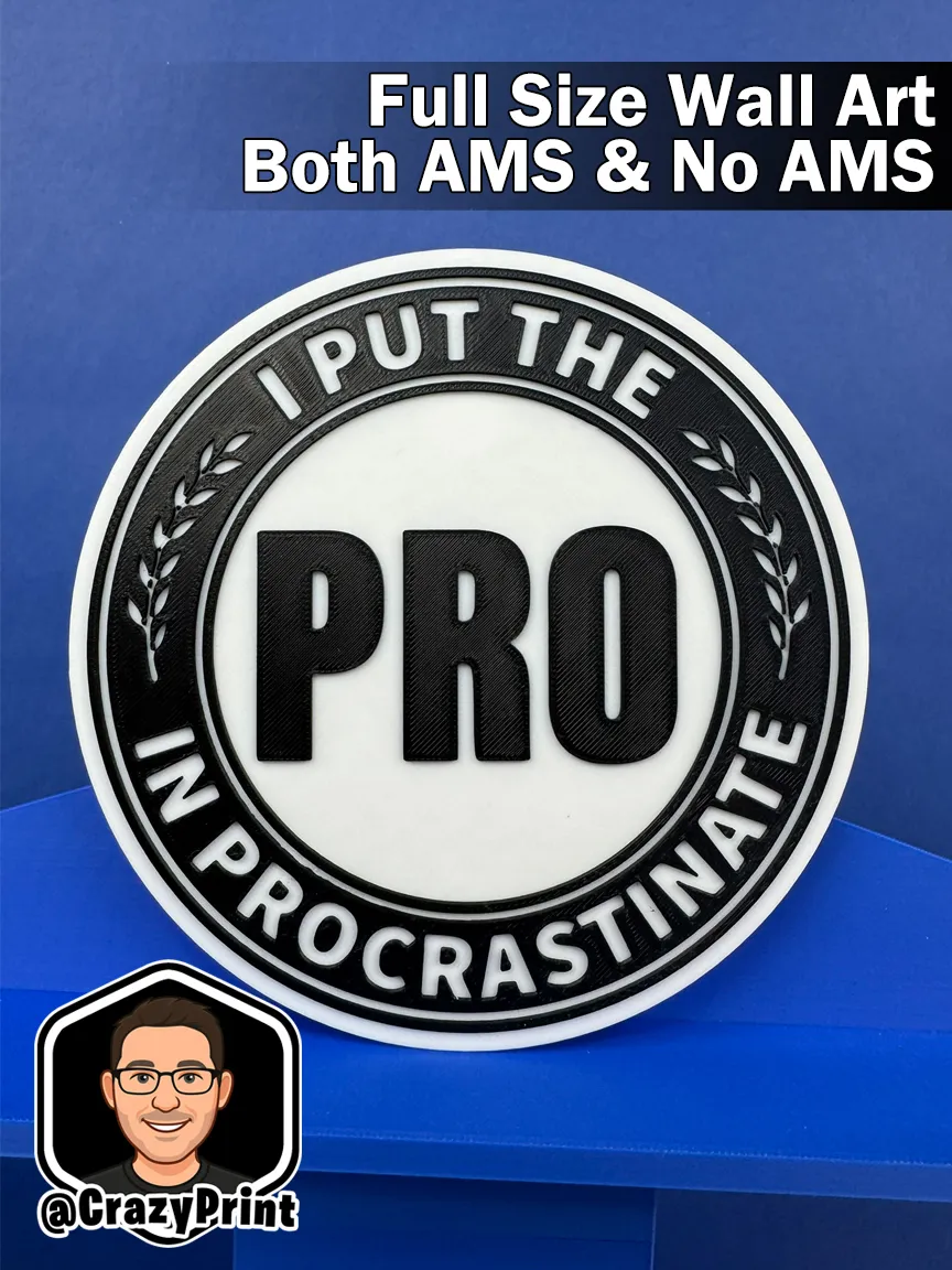 Put the PRO in Procrastinate fun Wall Art - No AMS - Free 3D Print ...