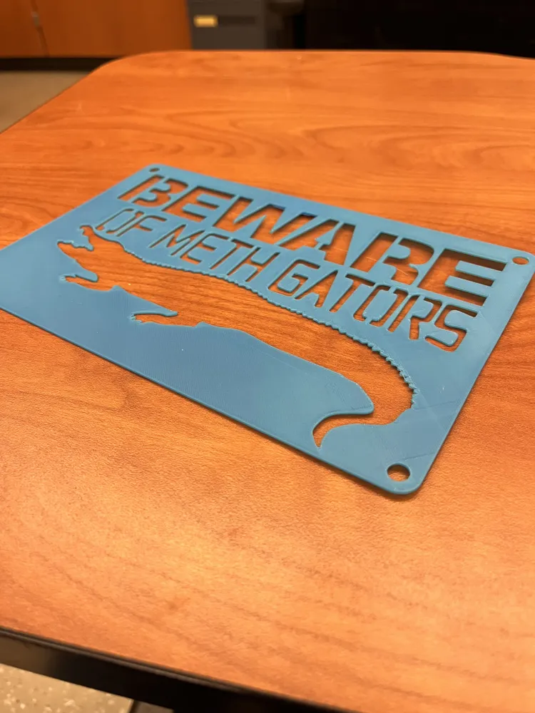 Beware Of Meth Gators Sign - Free 3D Print Model - MakerWorld