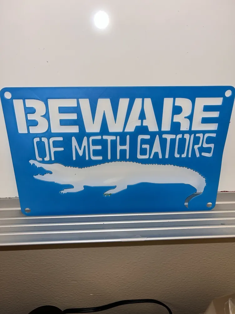Beware Of Meth Gators Sign - Free 3D Print Model - MakerWorld