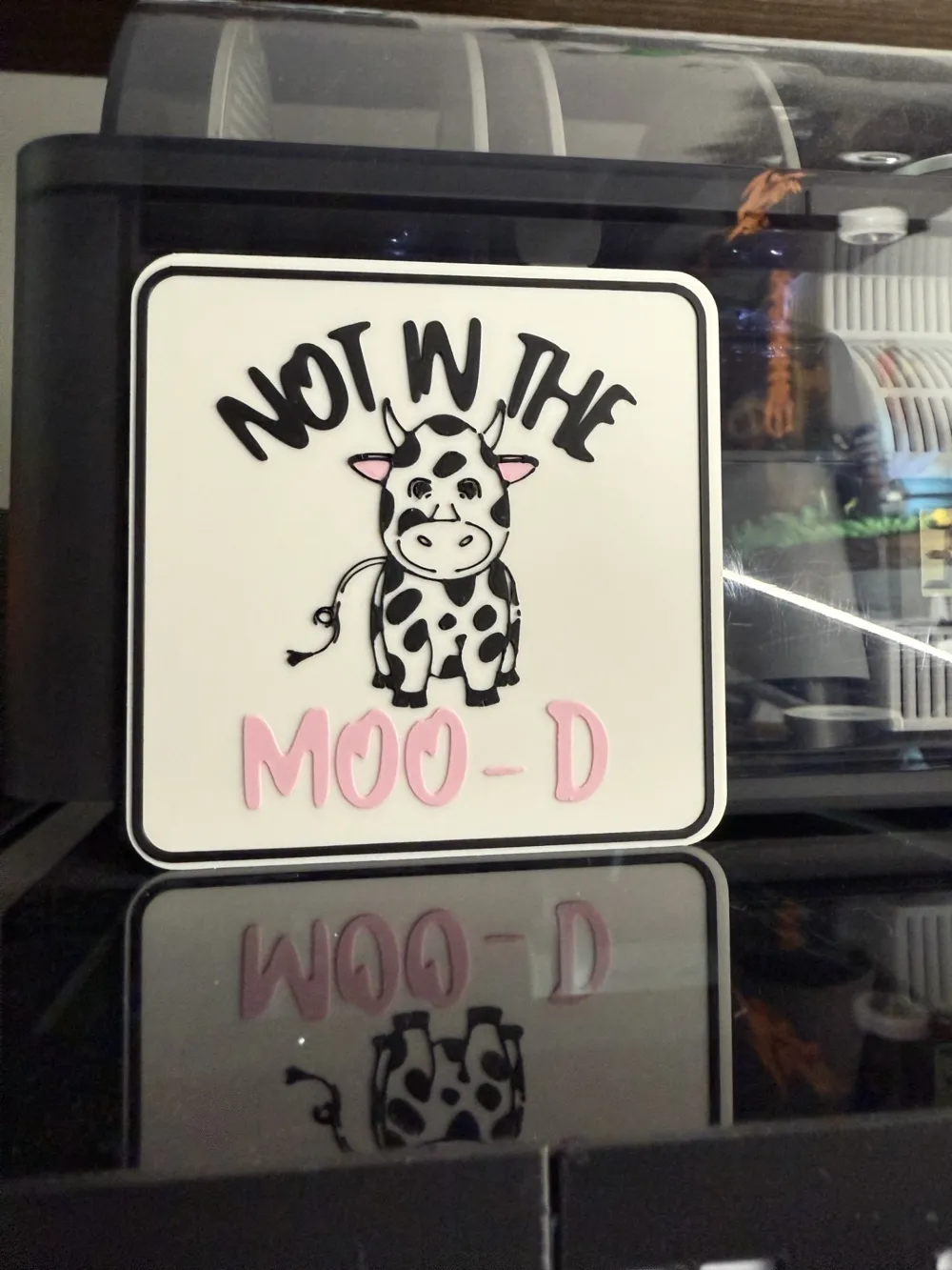 NOT IN THE MOO-D SIGN FOR FRIDGE/DESK by 3DPrinting4fun MakerWorld ...