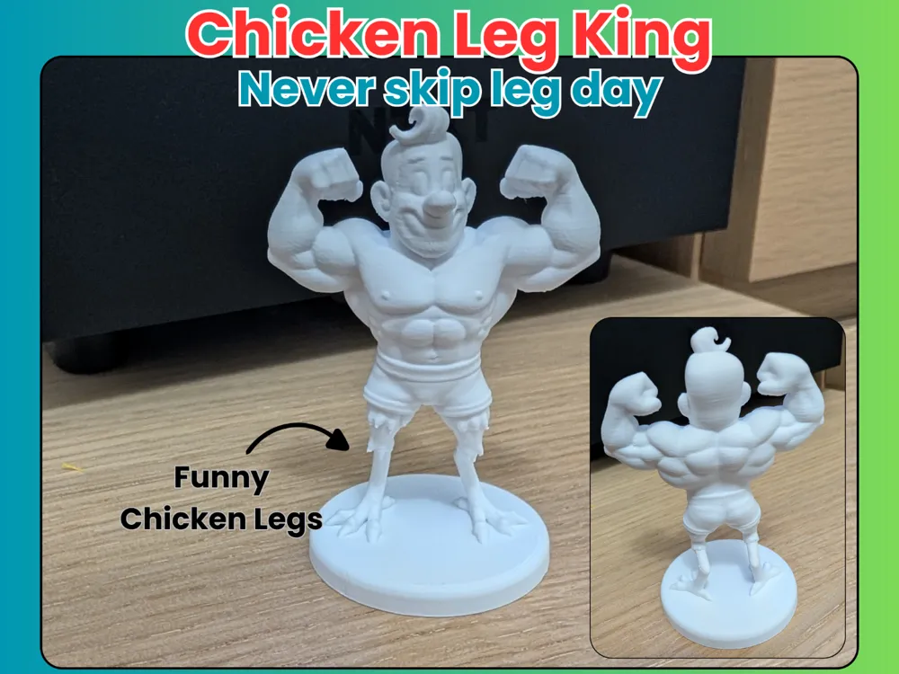 Chicken Leg King (Never Skip Leg Day) by ViperWolf MakerWorld: Download ...
