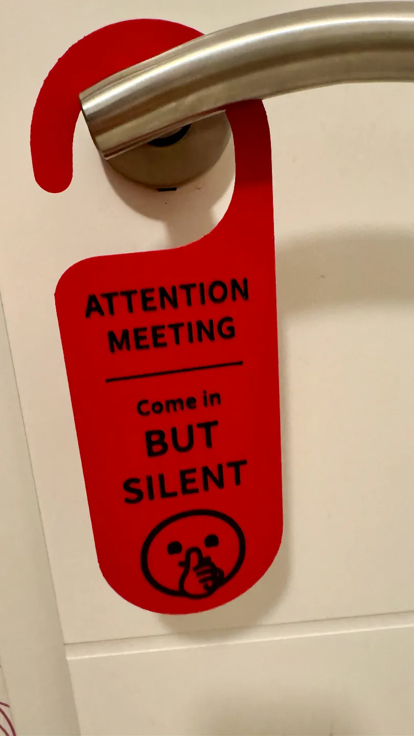 ATTENTION MEETING come in SILENT / ACHTUNG MEETING eintreten aber LEISE ...