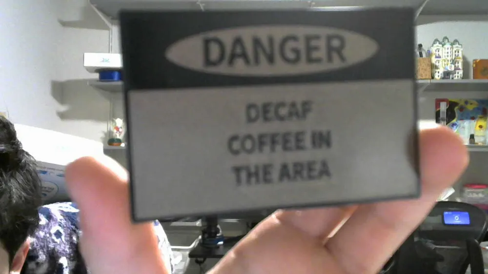 Danger: Decaf sign by carter.matthew - MakerWorld