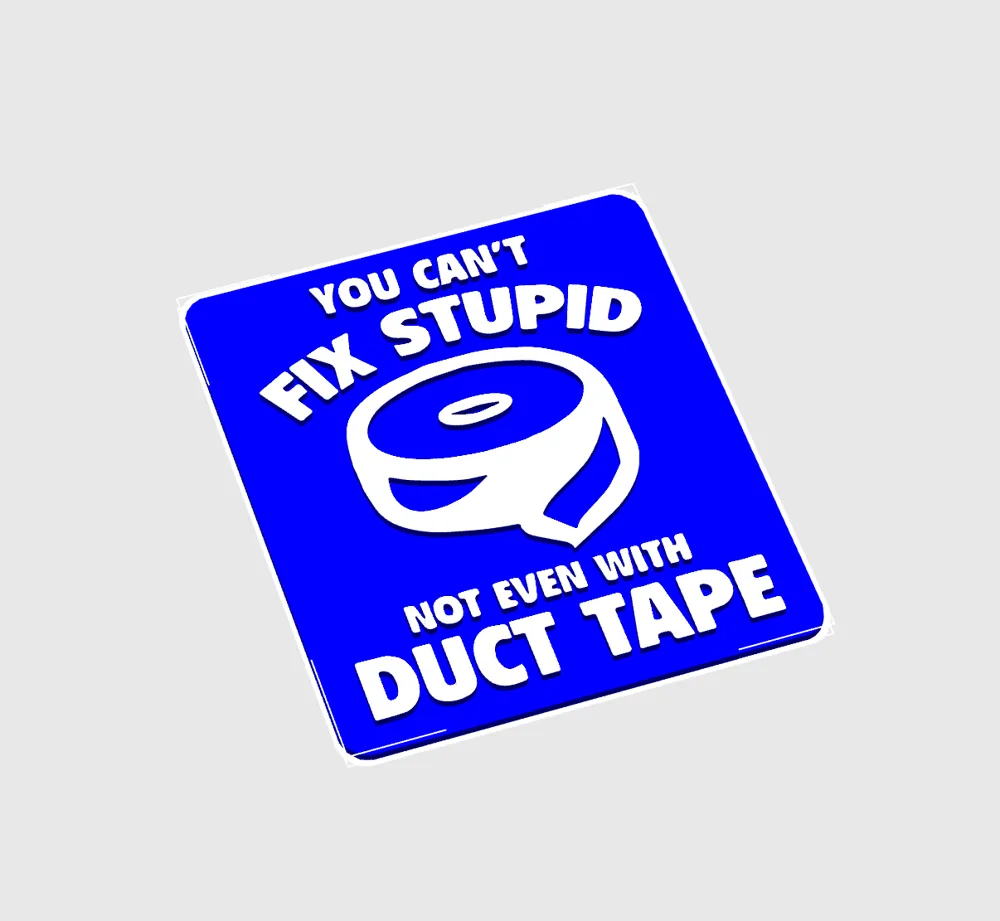 Duct tape fixer sign by dubmehard - MakerWorld