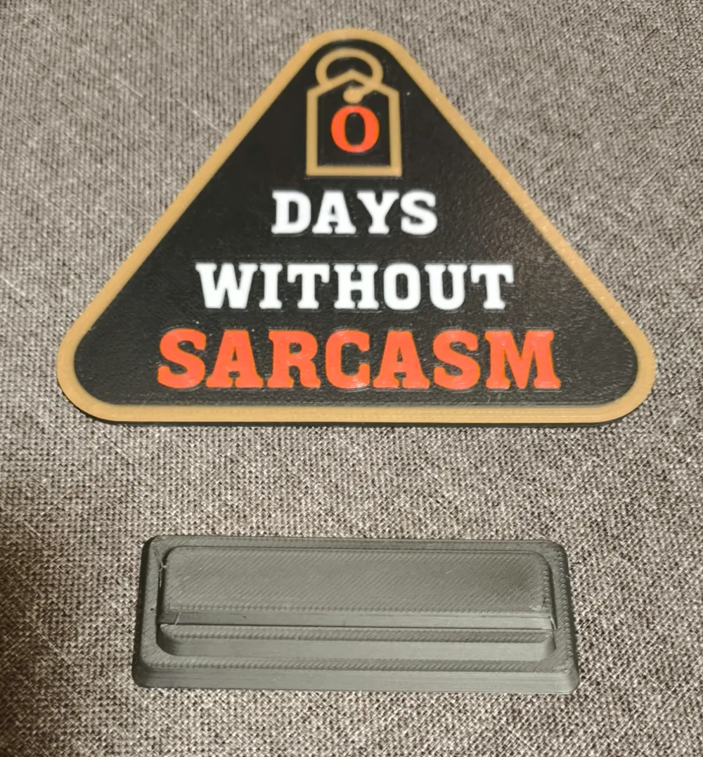 0 DAYS WITHOUT SARCASM - funny SIGN - Free 3D Print Model - MakerWorld