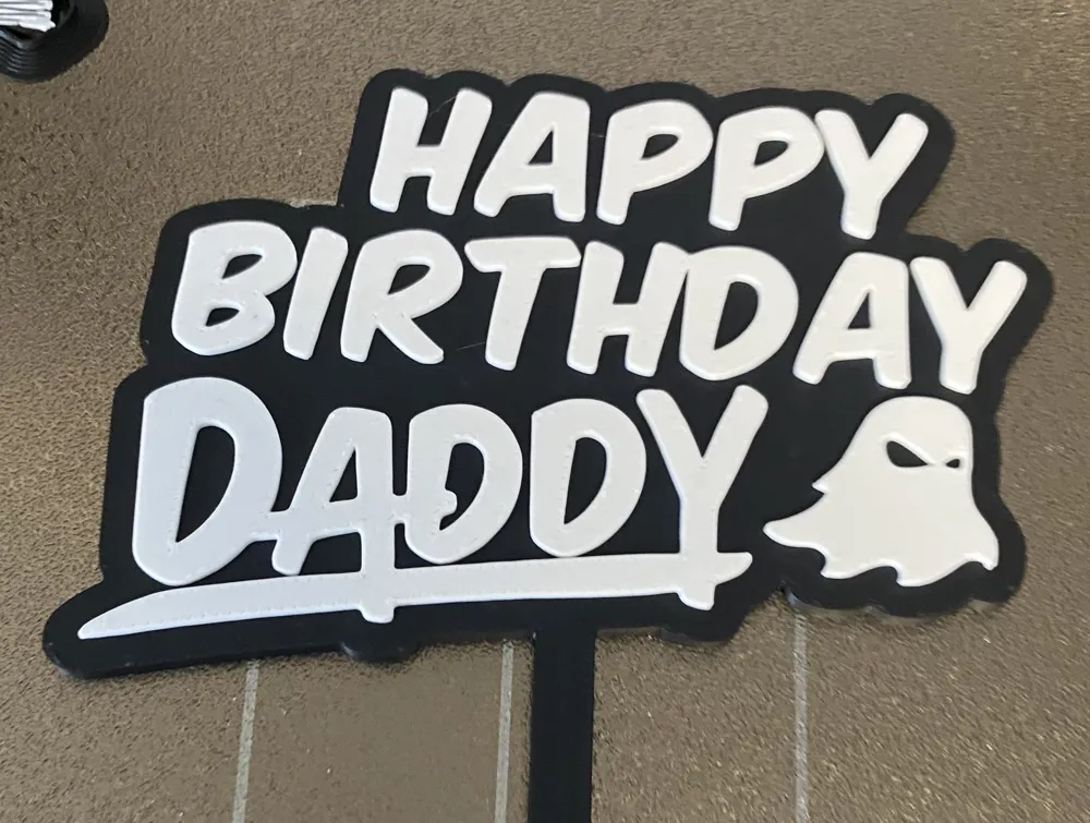 Happy Birthday Daddy Cake Topper by Rae MakerWorld: Download Free 3D Models