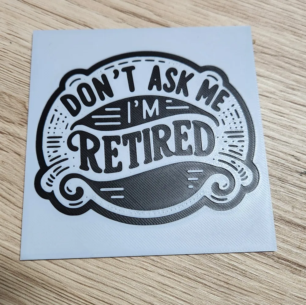 Coaster - Hueforge - Don't ask me i'm retired - Free 3D Print Model ...