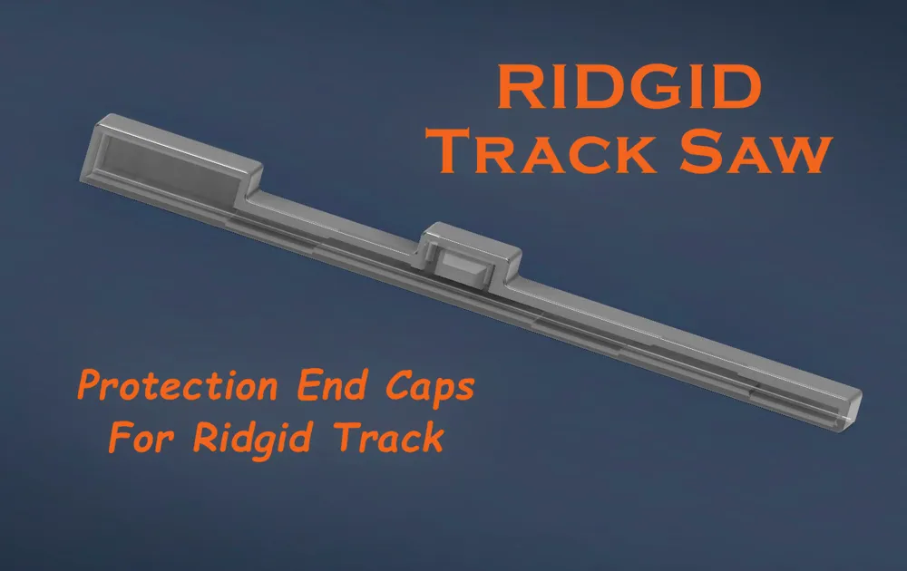 RIDGID TRACK SAW END CAP COVER by Tool Man - MakerWorld