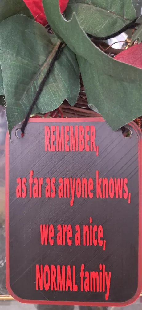 Nice Normal Family (Sure... Not!) – Funny Sign - Free 3D Print Model ...