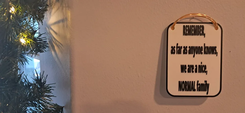 Nice Normal Family (Sure... Not!) – Funny Sign - Free 3D Print Model ...