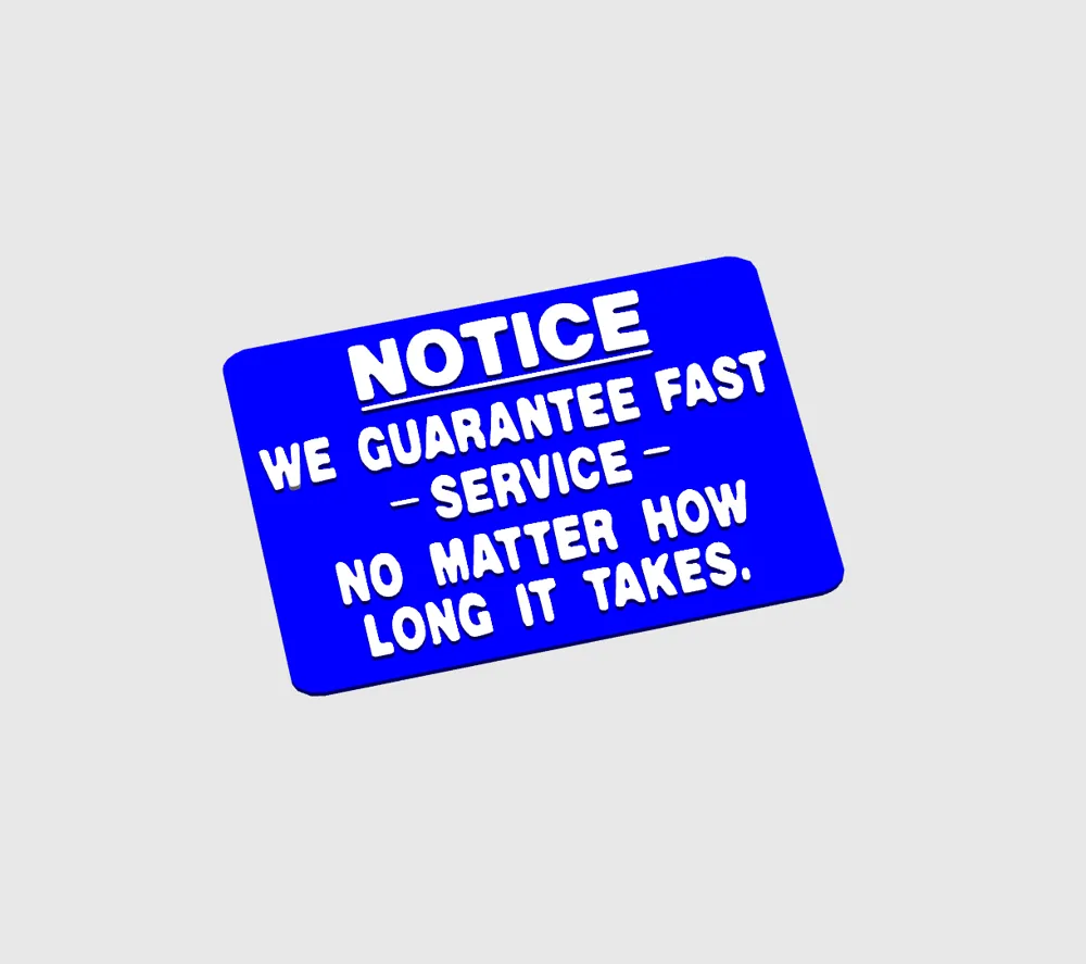 Guaranteed fast service - sign by dubmehard - MakerWorld