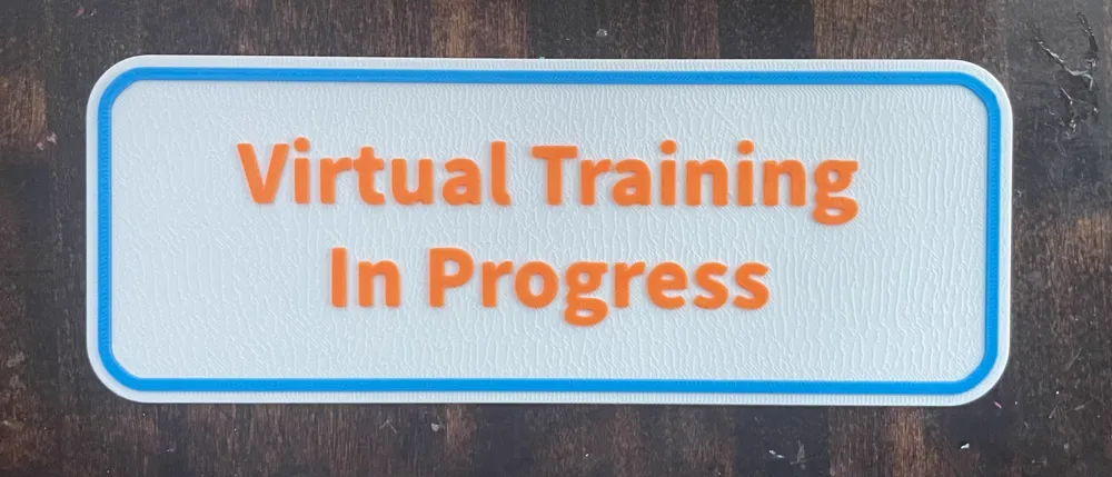 Virtual Training in Progress Sign by Colleen MakerWorld: Download Free ...