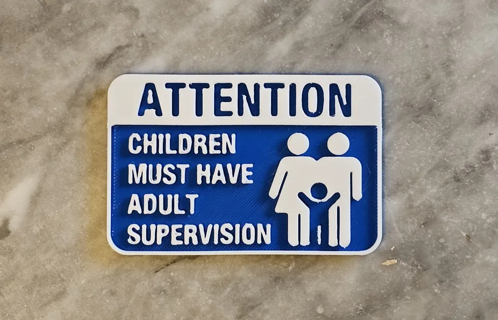 Adult supervision sign by dubmehard - MakerWorld