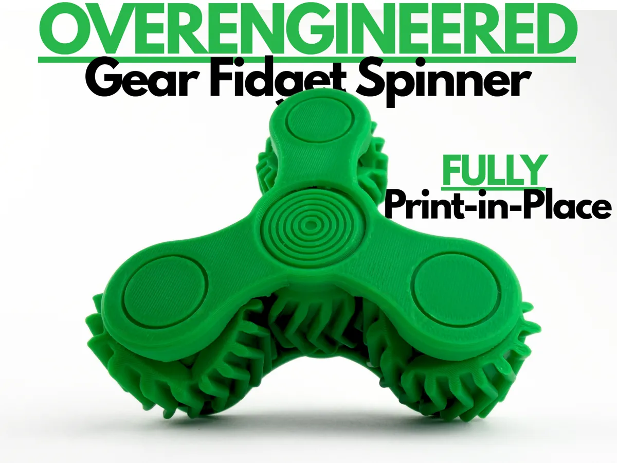 Overengineered Gear Fidget Spinner(Print in Place) - Free 3D Print ...