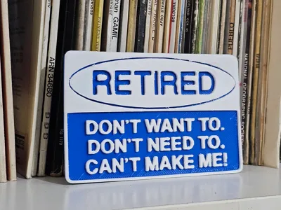 Retired sign by pwarren - MakerWorld