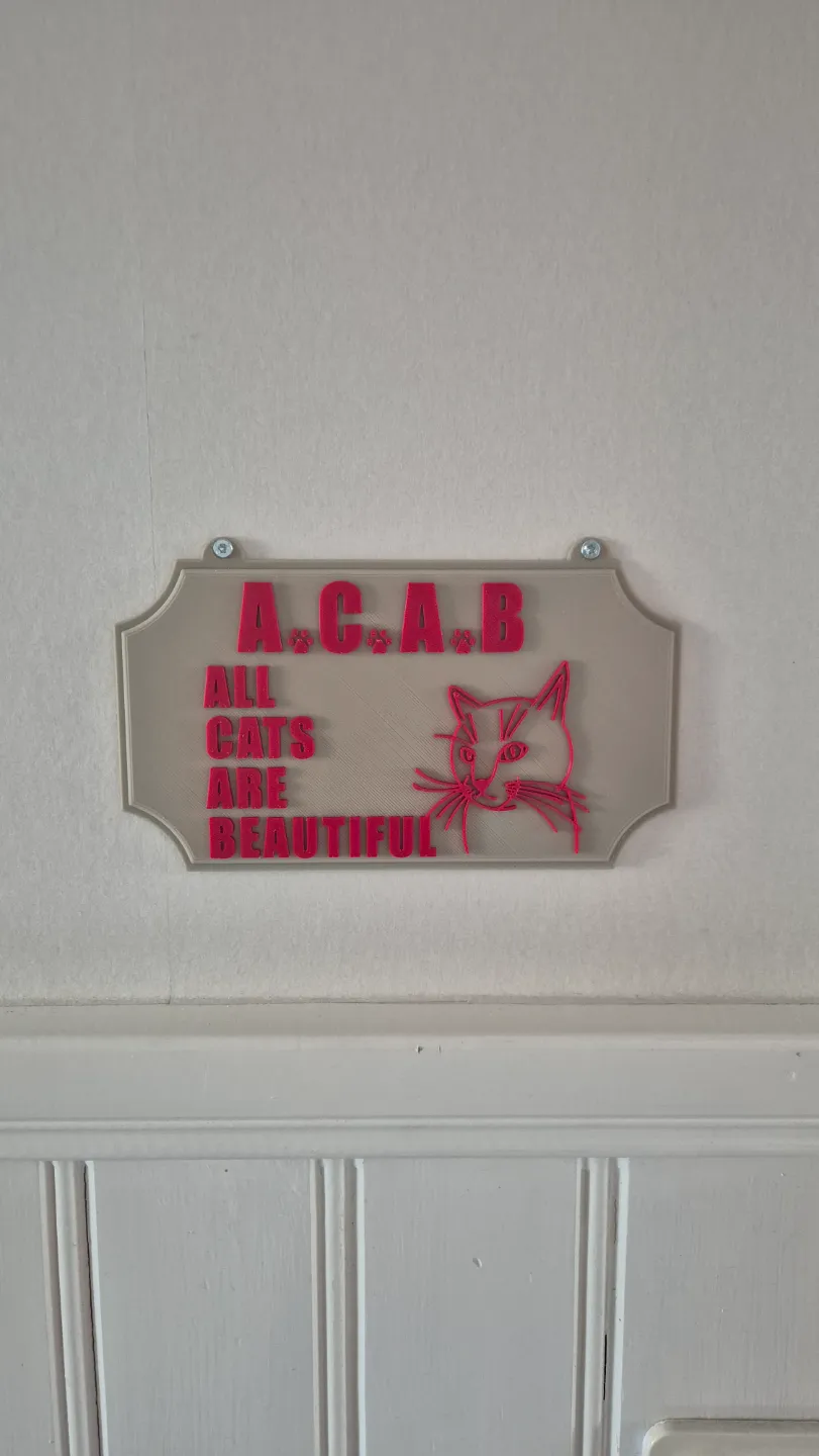 ACAB All Cats Are Beautiful sign by Leffes3D - MakerWorld