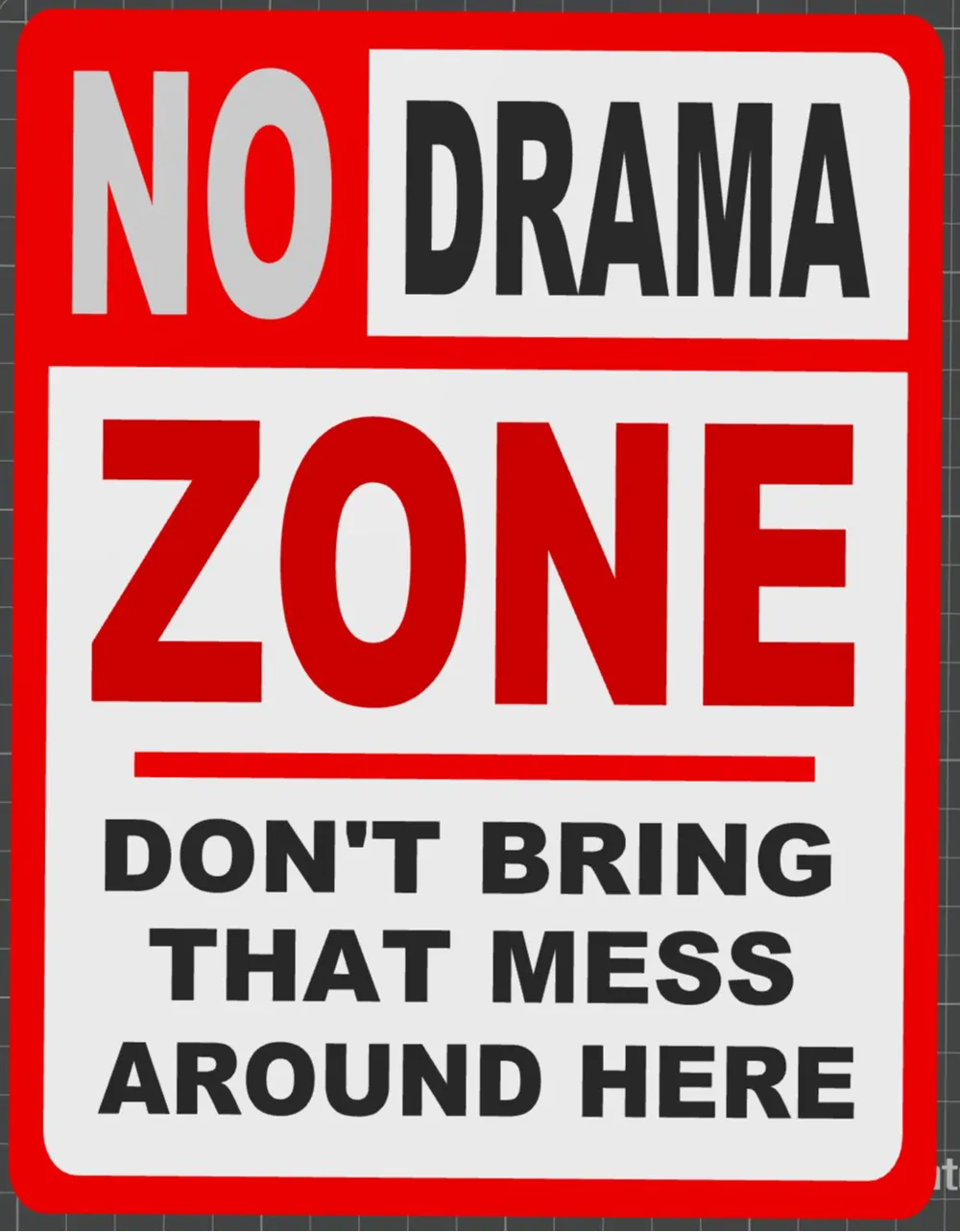No Drama Sign by CJ - MakerWorld