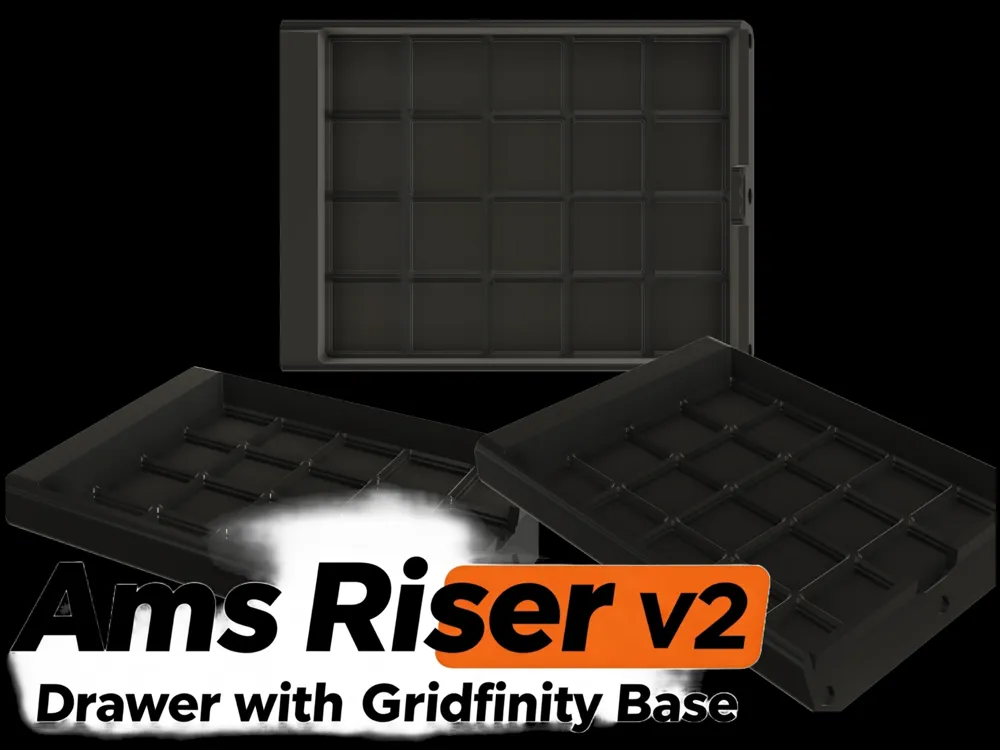 Ams Riser v2 Drawer with Gridfinity Base Remixed by Tjtuned MakerWorld ...