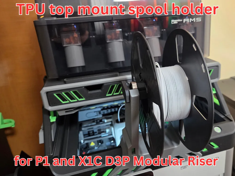 TPU Top mount spool holder - D3P riser - Free 3D Print Model - MakerWorld