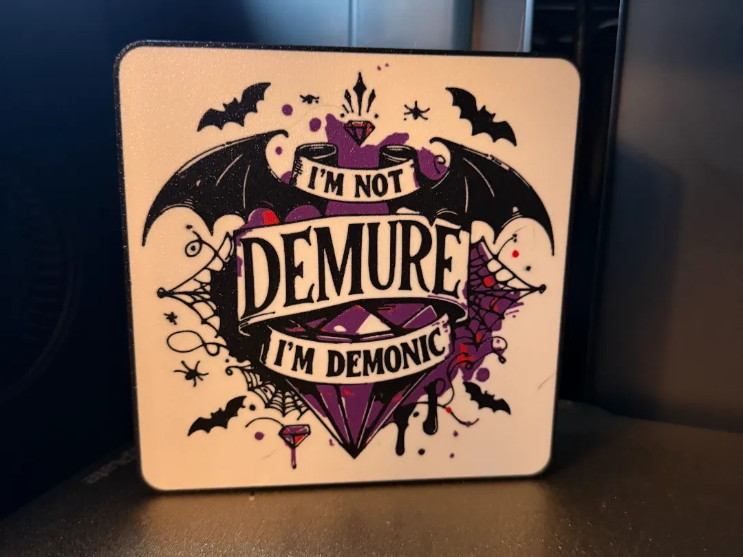 I'm not Demonic I'm Demure - Free 3D Print Model - MakerWorld