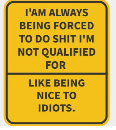 funny sign nice to idiots by TheTswClan - MakerWorld