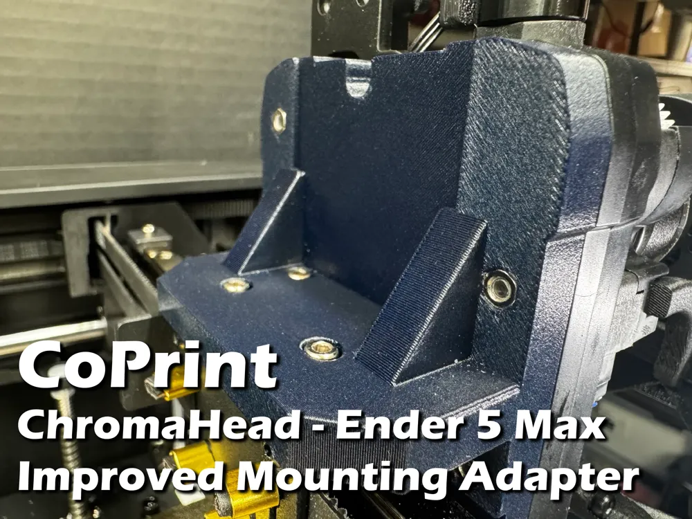 CoPrint ChromaHead - Improved Ender 5 Max Adapter Remixed by Cryostatic MakerWorld: Download ...