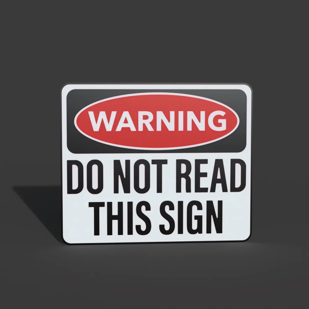 Warning Do Not Read This Sign by braga3dprint - MakerWorld
