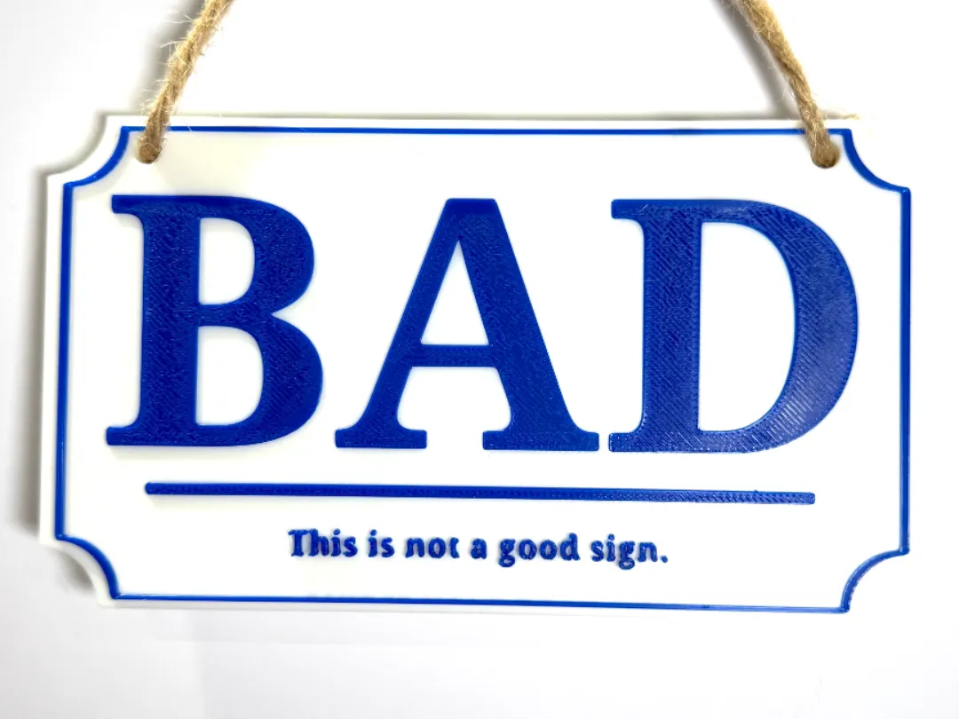 Not a good sign - Free 3D Print Model - MakerWorld