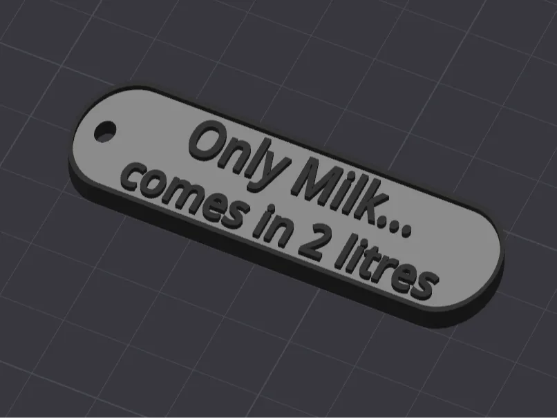 Keychain "Only Milk comes in 2 litres" by Kale MakerWorld: Download ...