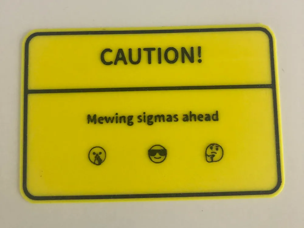 mewing sigma sign by Origional Ham - MakerWorld