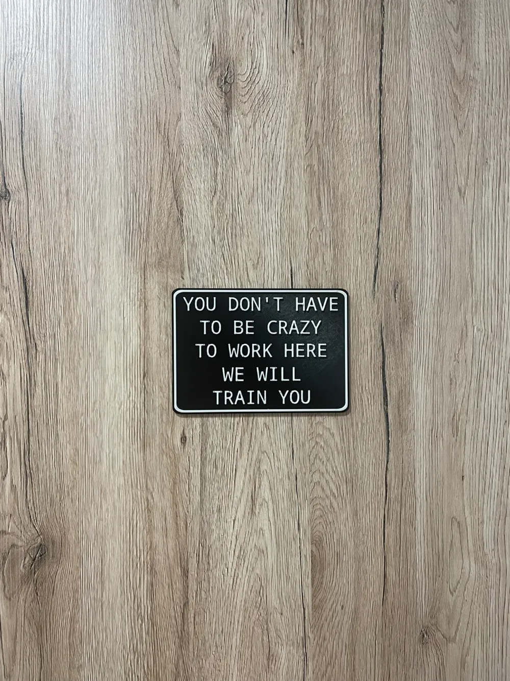 You don't have to be crazy officee sign by Peprinter - MakerWorld