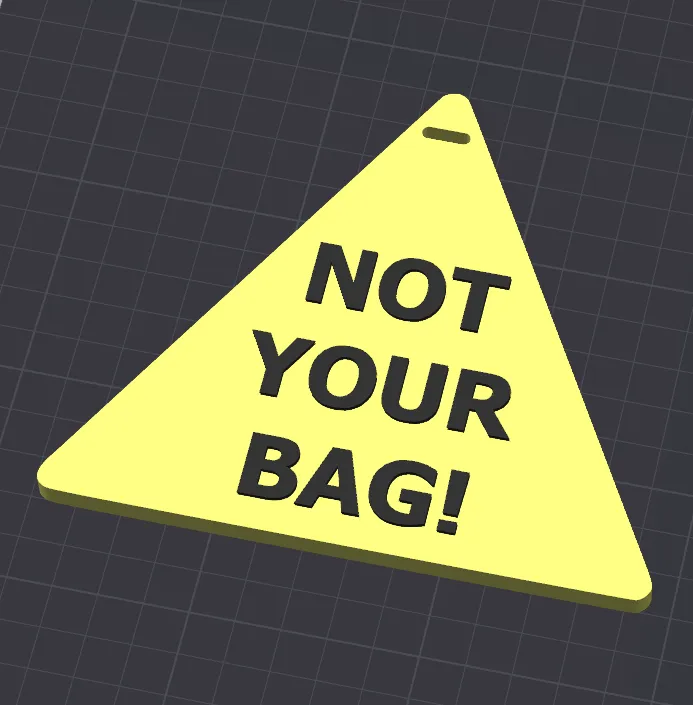 NOT YOUR BAG! Bag sign for traveling. by EEEMILLL - MakerWorld