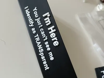 Identify as TRANSparent by Mikael SWE MakerWorld: Download Free 3D Models