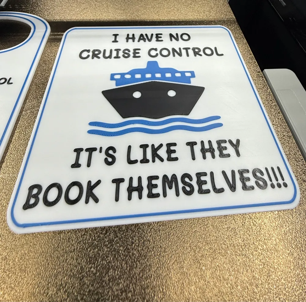I HAVE NO CRUISE CONTROL SIGN by 3Dprinting4fun - MakerWorld