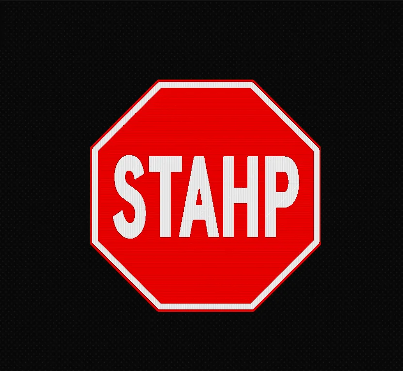 STAHP sign by dubmehard - MakerWorld