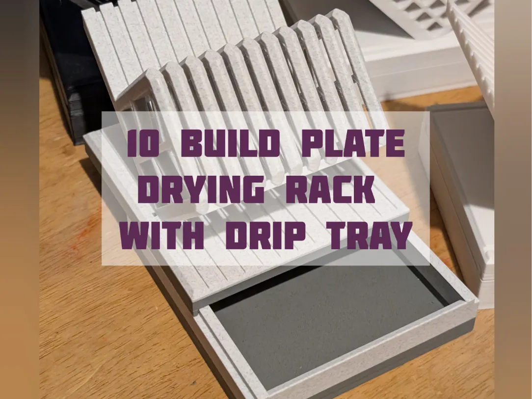 10x Build Plate + Drip Tray Drying Rack - Free 3D Print Model - MakerWorld