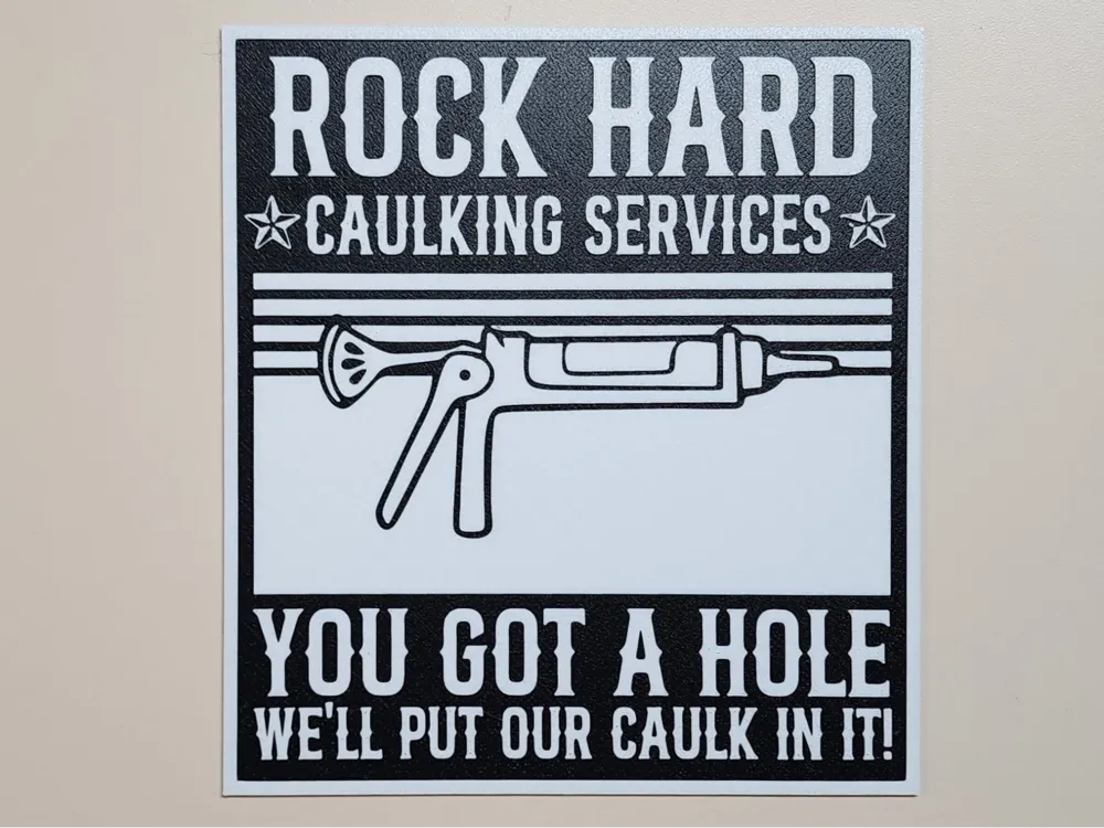 Rock Hard Caulking Wall Sign by briankstan MakerWorld: Download Free 3D ...