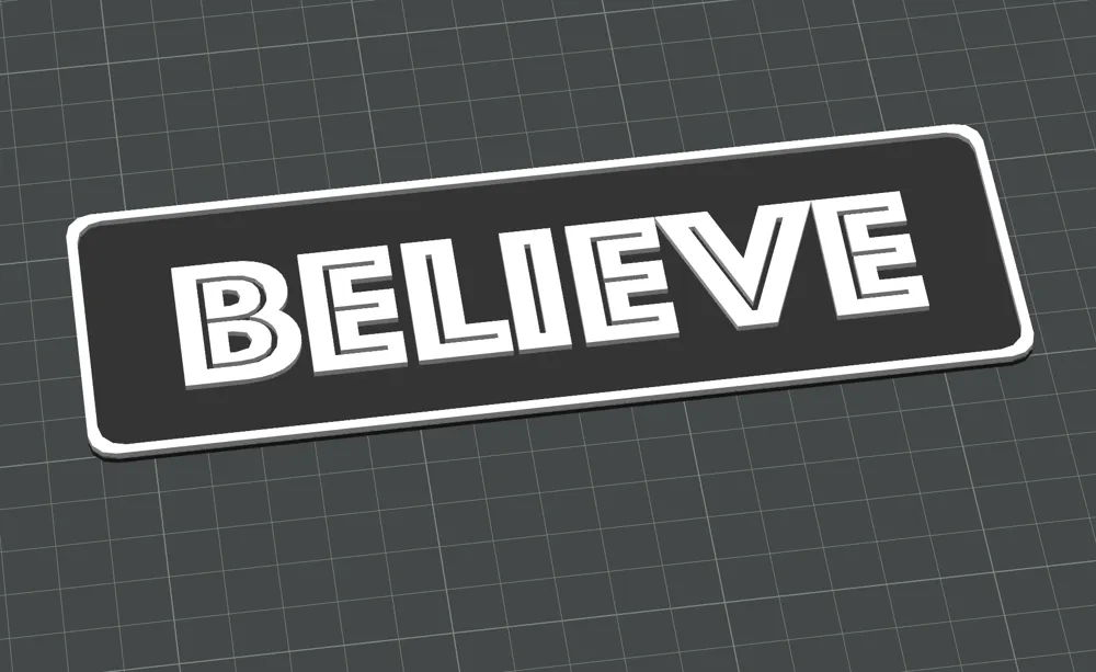 Believe sign (Ted Lasso) by Neo-3D - MakerWorld